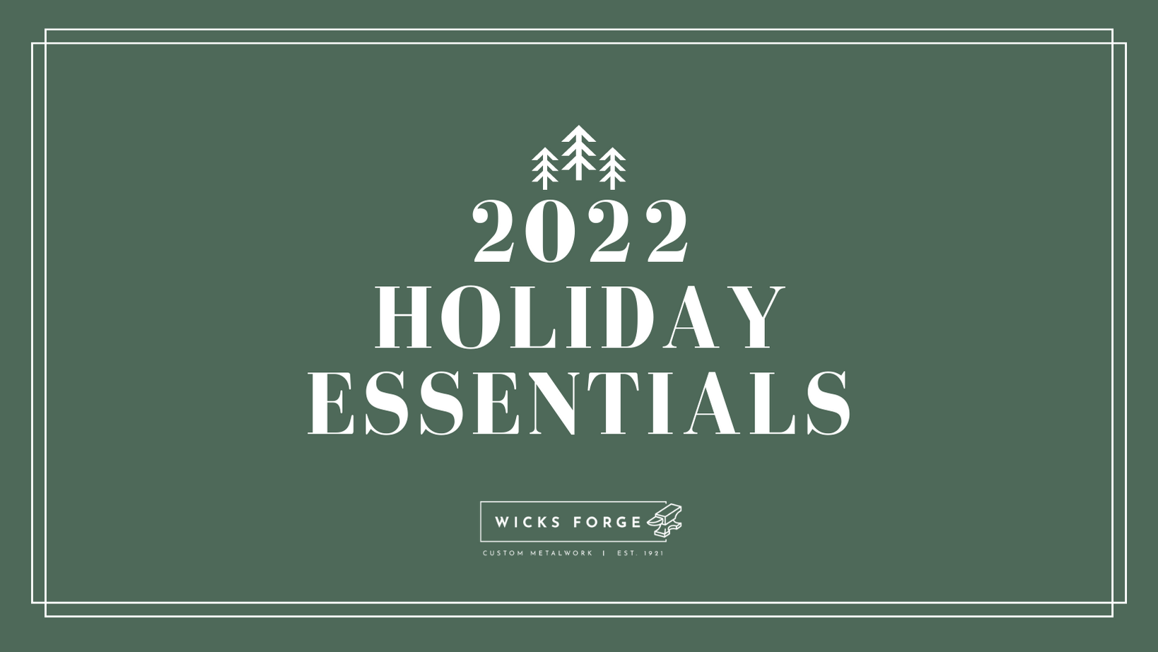 The Wicks Forge 2022 Holiday Season Essentials List